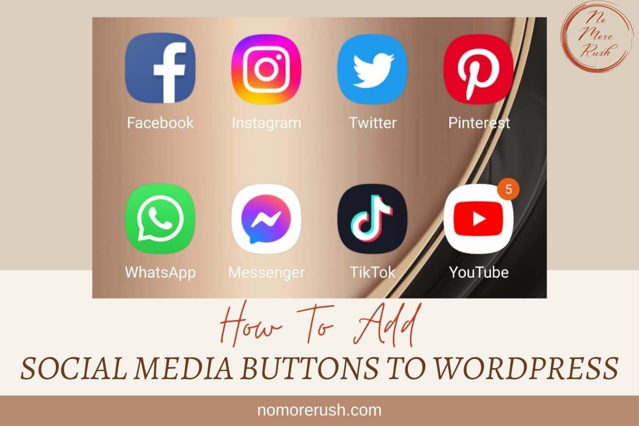 How To Add Social Media Buttons To WordPress No More Rush