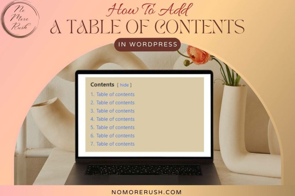 How To Add A Table Of Contents In WordPress - No More Rush