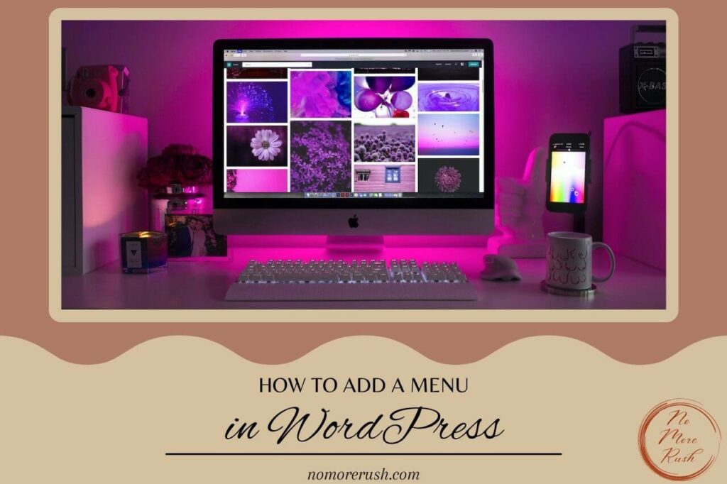 How To Add A Menu In WordPress - No More Rush