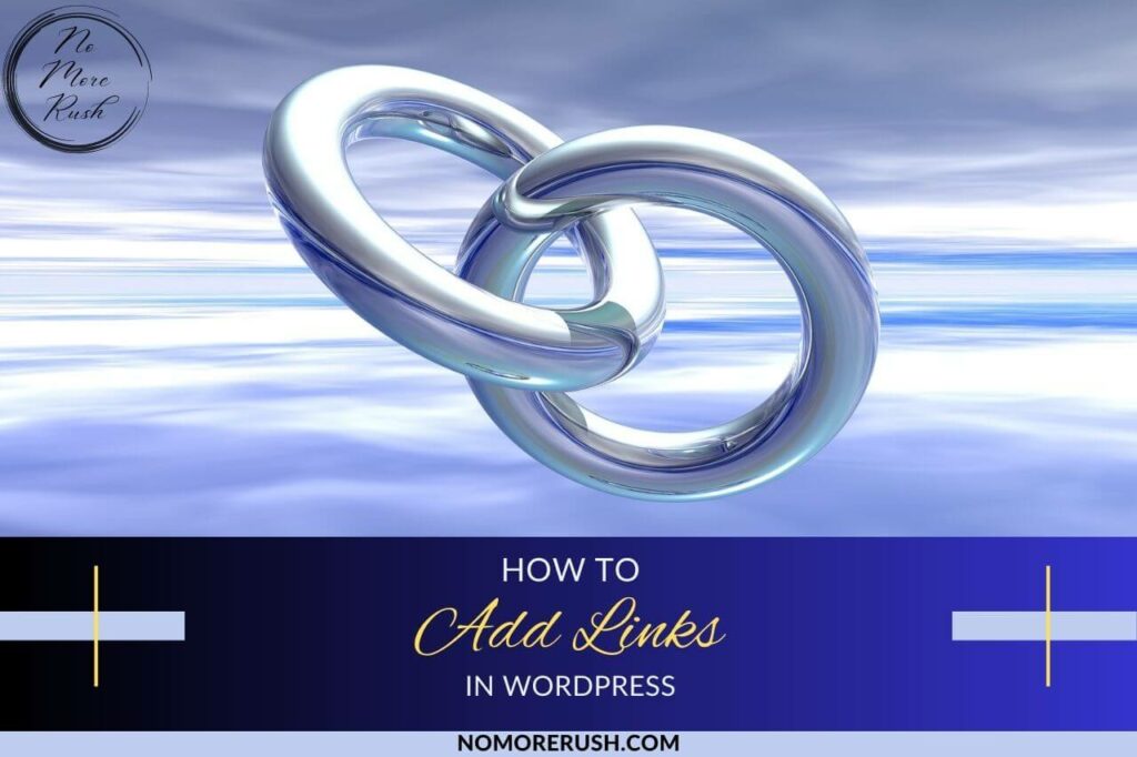How To Add Links In WordPress - No More Rush